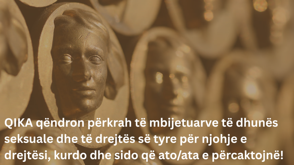 QIKA qëndron përkrah të mbijetuarve të dhunës seksuale dhe të drejtës ...